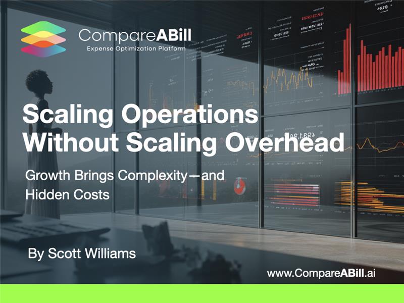 Scaling Operations Without Scaling Overhead - CompareABill